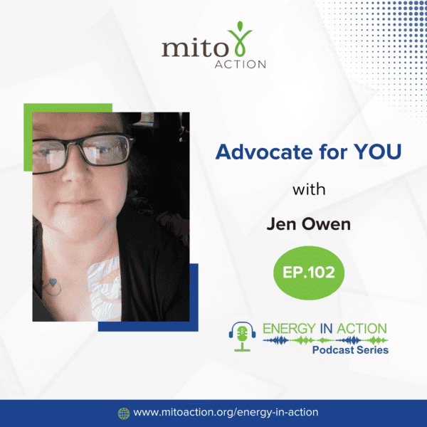 Energy in Action Podcast Episode 102: Advocate for YOU - MitoAction